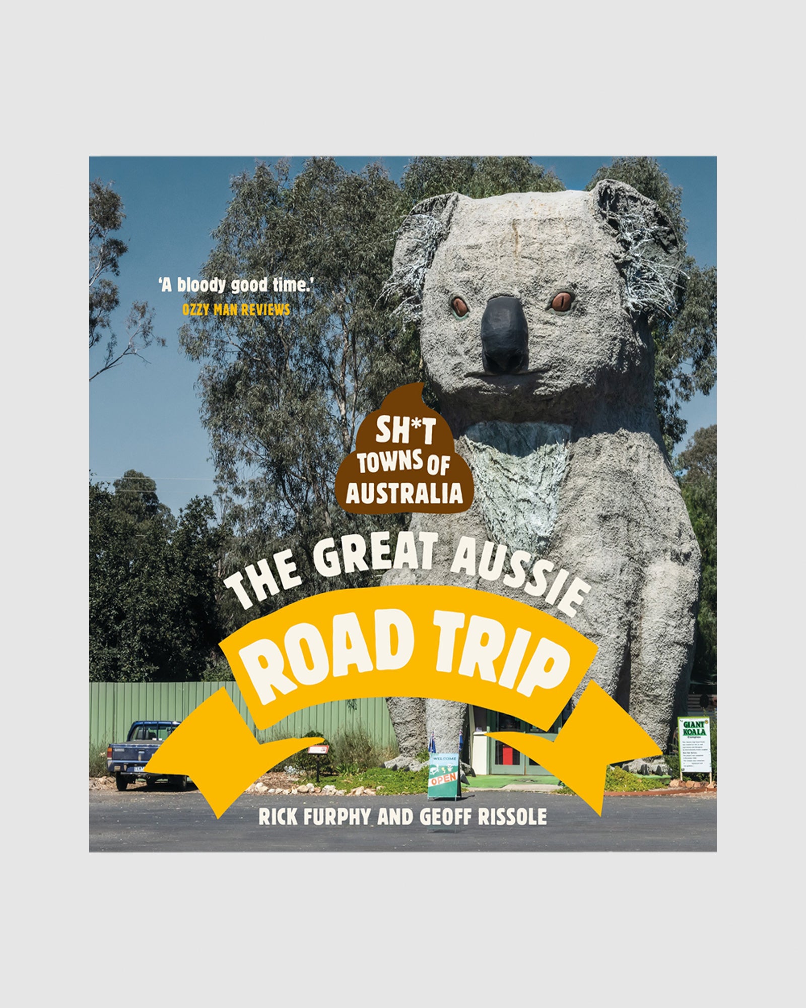 Shit Towns Of Australia: The Great Aussie Road Trip Book – General ...